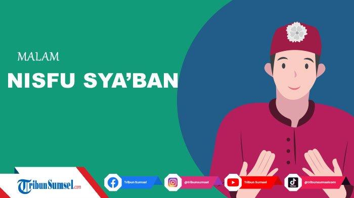 Doa Yang Dibaca Malam Nisfu Sya Ban Lengkap Tulisan Arab Latin Dan
