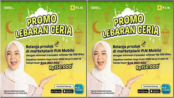 Nikmati Diskon Tambah Daya Promo Lebaran Ceria, Hanya Belanja 100 Ribu ...