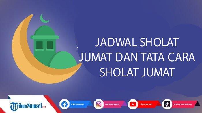 Shalat Jumat Jam Berapa Hari Ini? Simak Niat Shalat Jumat, Tata Cara ...