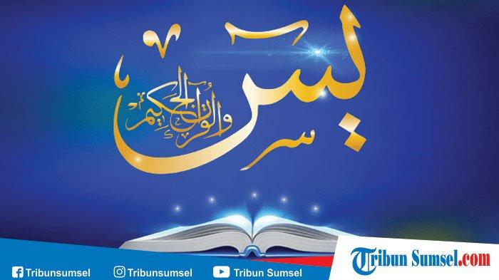 Surat Yasin 83 Ayat Arab dan Latin Serta Terjemahan : Ini Keutamaan ...