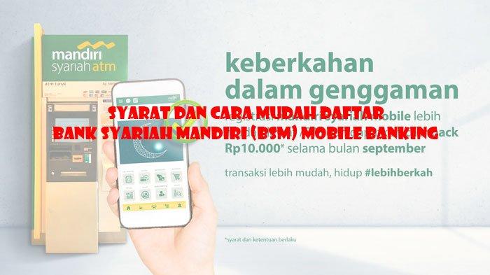 Syarat-syarat dan Tata Cara Mudah Daftar Mobile Banking Bank Syariah ...