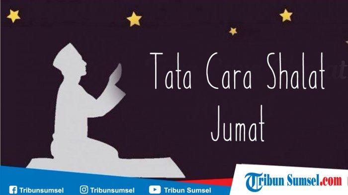 Tata Cara Shalat Jumat, Niat & Keutamaan Shalat Jumat, Lengkap Sunnah ...