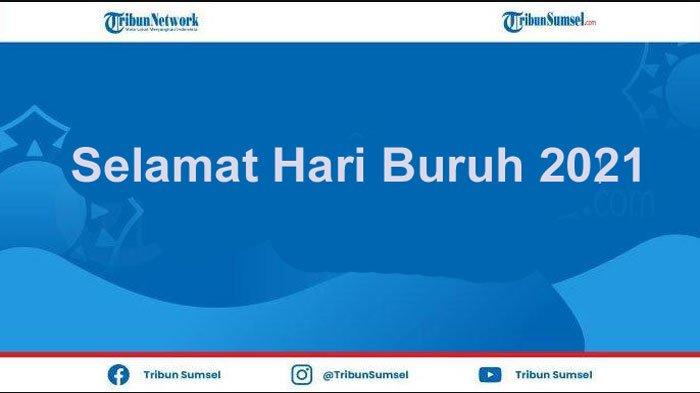 Kumpulan Kata-kata Quotes Ucapan Selamat Hari Buruh 2021 Dalam Bahasa ...
