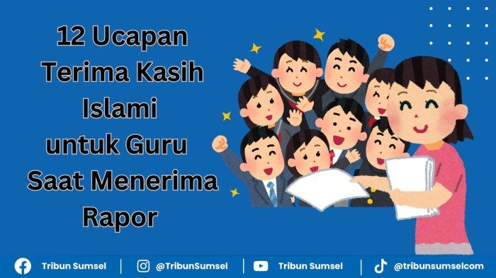 12 Ucapan Terima Kasih Islami untuk Guru dari Wali Murid Saat Menerima Rapor, Berharap Ilmu ...
