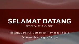 Berapa Gaji SPPI/Sarjana Penggerak Pembangunan Indonesia 2025? Ini Syarat dan Dokumen ...