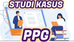 Contoh Laporan Studi Kasus PPG Prajabatan 2024 Terbaru Beserta ...