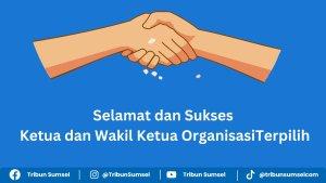 15 Contoh Ucapan Selamat dan Sukses Untuk Ketua dan Wakil Ketua Organisasi Terpilih ...