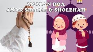 Doa Anak Sholeh dan Sholehah Untuk Amalan Setiap Hari, Sesuai Ajaran Rasulallah SAW, Lengkap ...