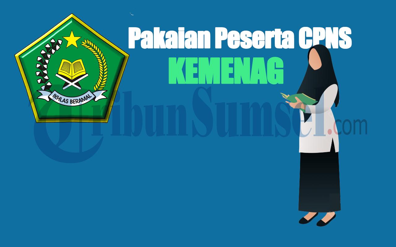 Tes SKD CPNS Kemenag 2024 Pakai Baju Apa? Ini Ketentuan Pakaian Peserta ... Tes SKD CPNS Kemenag 2024 Pakai Baju Apa? Ini Ketentuan Pakaian Peserta ...