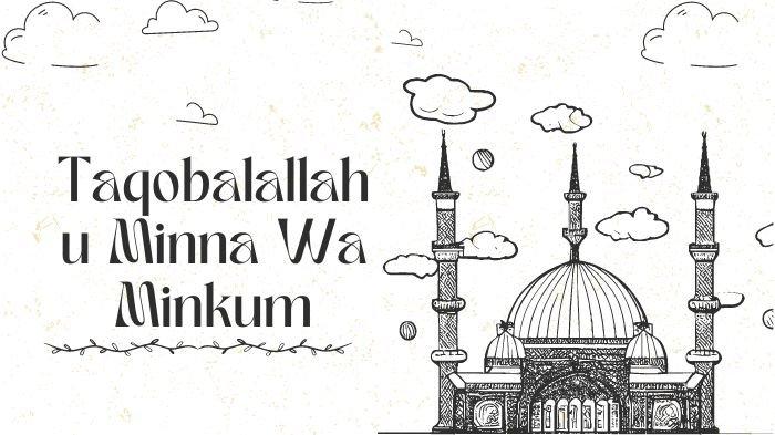 Arti Ucapan Idul Fitri 'Taqobalallahu Minna Wa Minkum' dan Cara ...