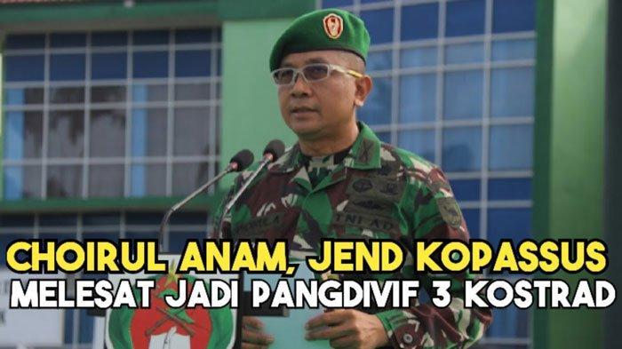 BIODATA Brigjen TNI Choirul Anam Jenderal Jebolan Kopassus yang Melesat Jadi Pangdivif 3 Kostrad ...