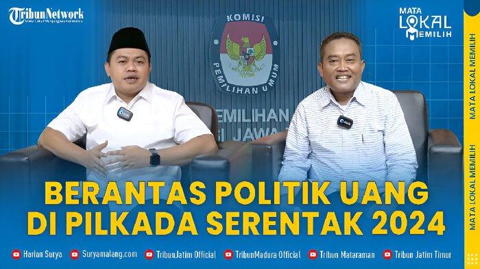 KPU Jatim: Praktik Politik Uang di Pilkada 2024 Harus Jadi Musuh Bersama - Surya.co.id