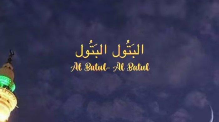 Lirik Al Batul Lengkap Tulisan Arab, Latin dan Terjemahan - Surya.co.id