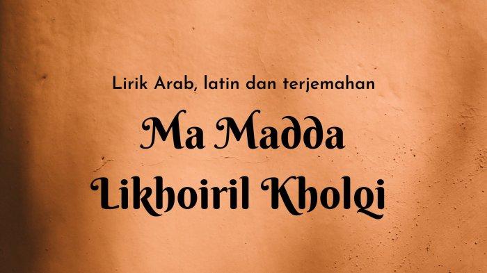 Lirik Ma Madda Dilengkapi Teks Arab dan Latin - Surya.co.id