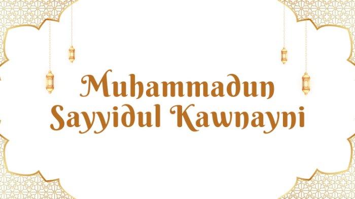 Lirik Sholawat Burdah, Muhammadun Sayyidul Kawnayni Tulisan Arab, Latin ...