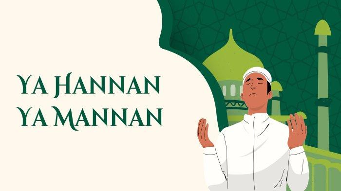 Lirik Ya Hannan Ya Mannan Lengkap: Tulisan Arab, Latin dan Terjemahan - Surya.co.id