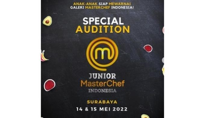 Cara Daftar Masterchef Indonesia Junior di Surabaya pada 14-15 Mei 2022 ...