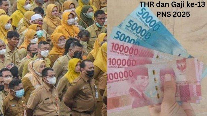 Prediksi Jadwal THR dan Gaji ke-13 Tahun 2025 PNS, Pensiunan, TNI/Polri Cair, Ini Besarannya ...