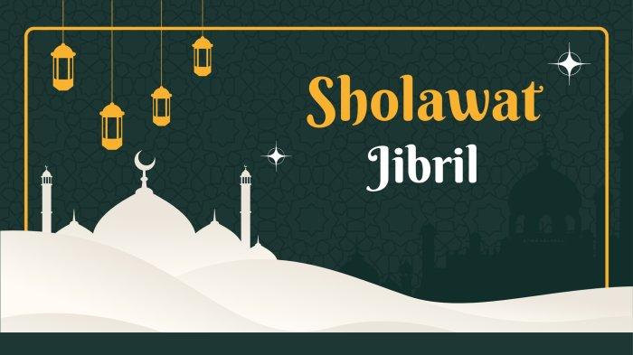 Syair Sholawat Jibril Lirik Arab, Latin dan Artinya - Surya.co.id