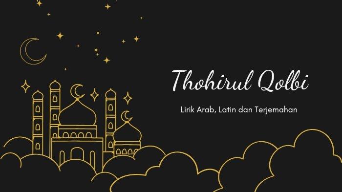 Lirik Thohirul Qolbi Arab, Latin Lengkap dengan Terjemahan Indonesia ...