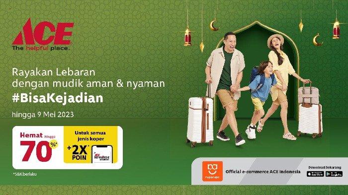 Mudik Lebaran Aman dan Nyaman, 'BisaKejadian' dengan ACE! - Surya.co.id