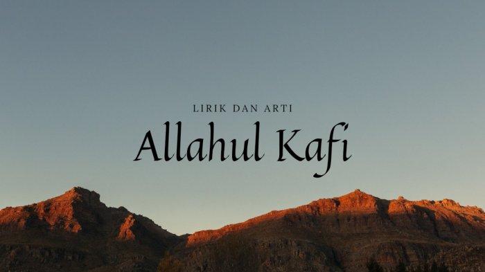 Lirik Allahul Kafi Lengkap Artinya - Halaman all - Surya.co.id