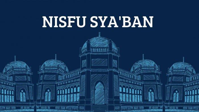 Pengertian Nisfu Sya'ban, Malam Pengampunan Dosa di Bulan Syaban ...