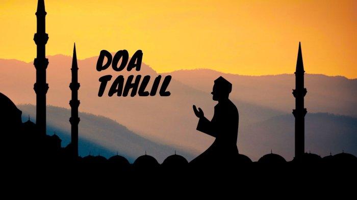Doa Tahlil dan Artinya yang Biasa Dibaca Setelah Bacaan Tahlil - Surya ...