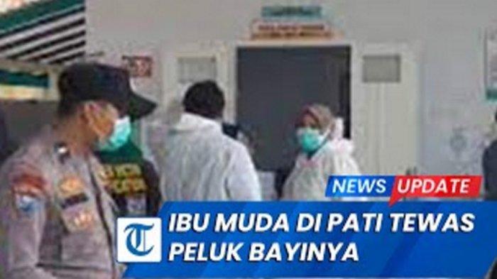 FAKTA MIRIS Kematian Ibu Muda Peluk Bayi Terkuak, Polisi Ungkap Kronologi dan Motif Sang Suami ...