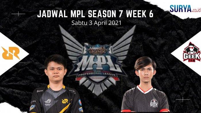 Jadwal MPL Season 7 Week 6: Sabtu 3 April 2021, RRQ Hoshi vs Geek, EVOS Legends Lawan GFLX ...