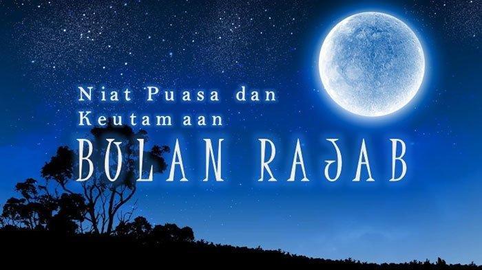 Lafadz Niat Puasa Sunah Rajab And Keutamaan Bulan Rajab Serta Bacaan Doa