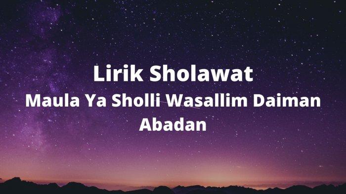 Lirik Maula Ya Sholli Wasallim Daiman Abadan Beserta Artinya, Sholawat yang Viral di TikTok ...