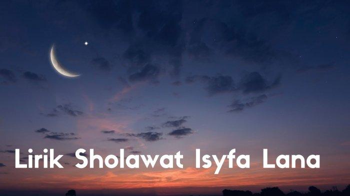 Lirik Sholawat Isyfa Lana - Habib Syech: Lengkap Tulisan Arab, Latin ...