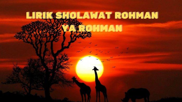 Lirik Sholawat Rohman Ya Rohman: Viral di TikTok, Lengkap Tulisan Arab ...