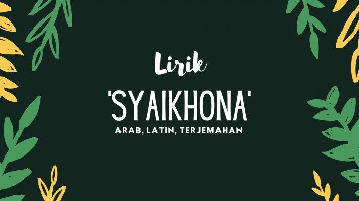 Lirik Syaikhona Teks Arab dan Latin Dilengkapi Terjemahannya, Berisi ...