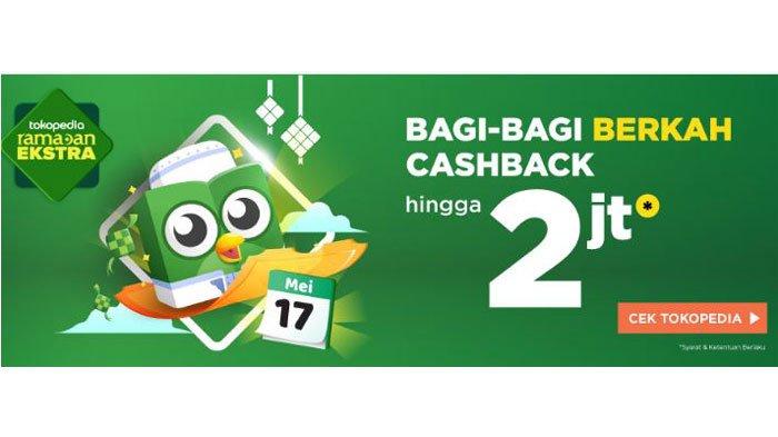 Promo Belanja Tokopedia Selama Ramadhan di Bulan Mei 2019, Cashback ...