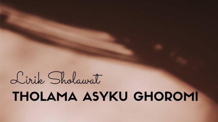 Lirik Sholawat - Tholama Asyku Ghoromi Lengkap Arab, Latin dan ...