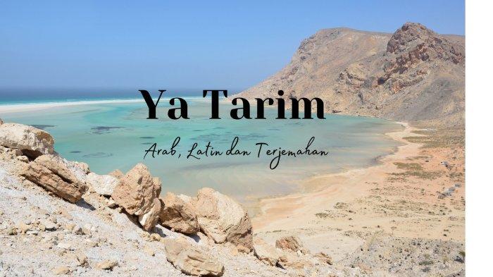 Lagu Ya Tarim Lirik Arab, Latin dan Terjemahan - Surya.co.id