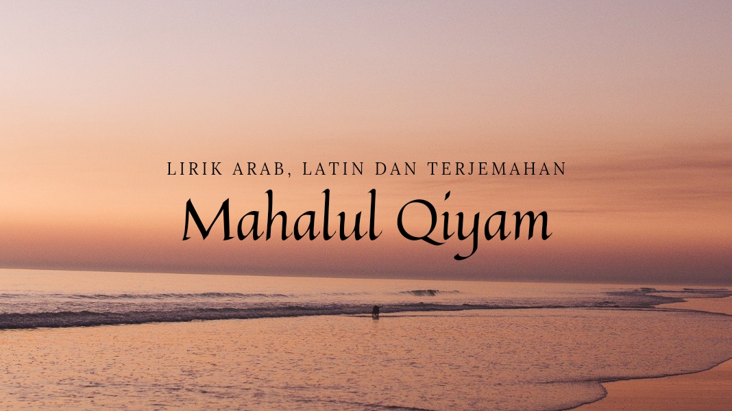 SHOLAWAT Mahalul Qiyam Lengkap Arab dan Arti, Dibaca Saat Maulid Nabi ...