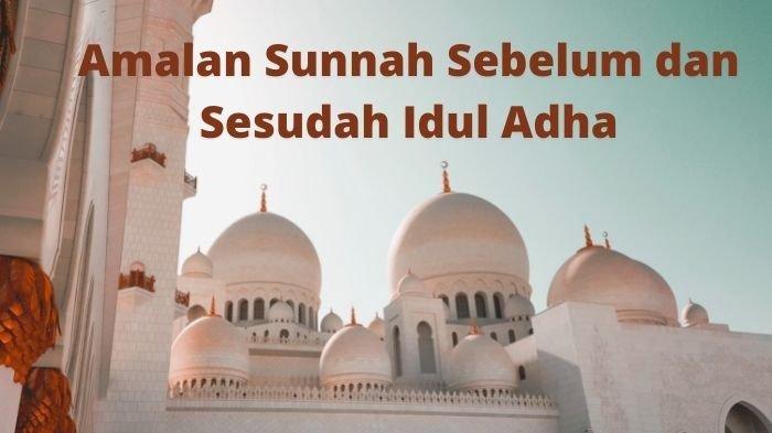 Daftar 8 Amalan Sunnah Yang Bisa Dikerjakan Sebelum Dan Sesudah Idul