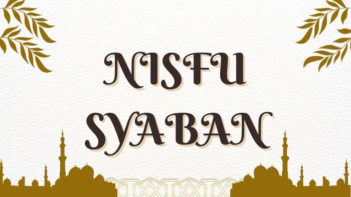 Kumpulan Kata Kata Mutiara Menyambut Malam Nisfu Syaban 2025 Penuh Doa