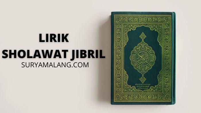 Lirik Sholawat Jibril Shallallahu 'Ala Muhammad, Dibaca Rutin 500 Kali Sehari Bisa Lancarkan ...