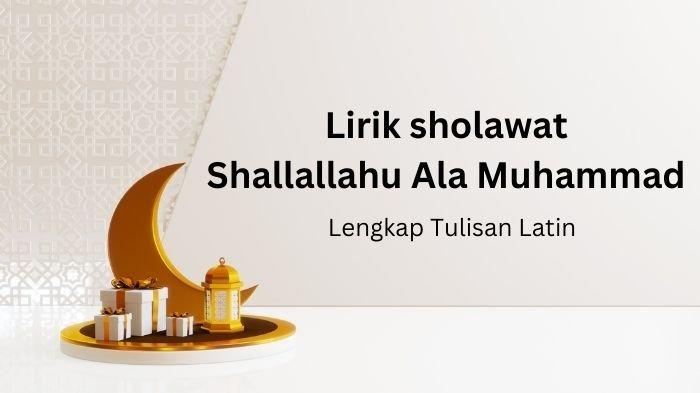 Lirik Sholawat Shallallahu Ala Muhammad Ini Bisa Jadi Amalan Maulid Nabi, Lengkap Tulisan Latin ...