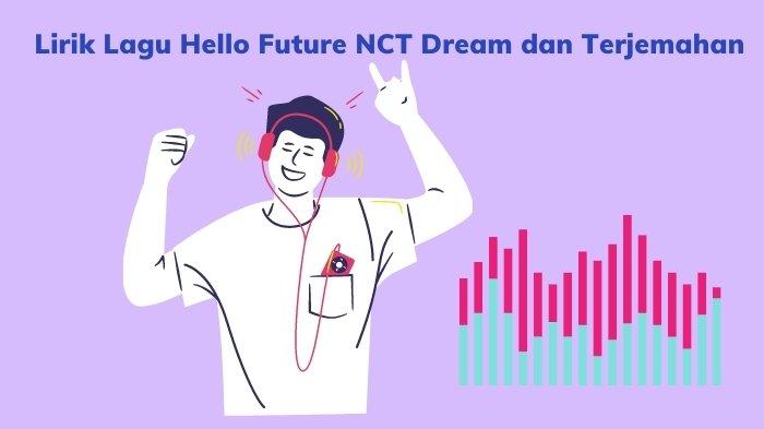 Lirik Lagu Hello Future NCT Dream dan Terjemahannya, Single Terbaru ...