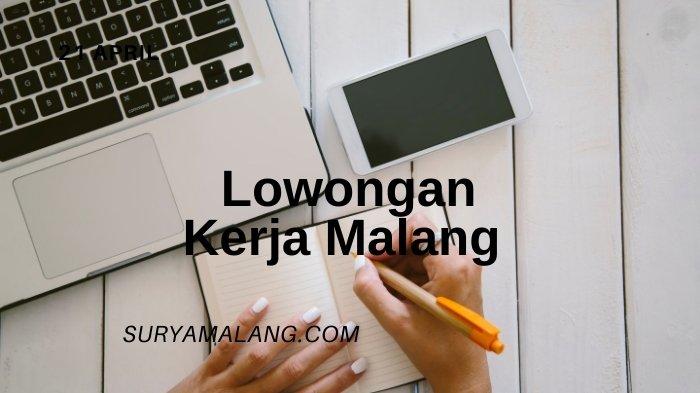 Lowongan Kerja Malang Rabu 13 Oktober 2021 Lulusan SD/SMA/S1: Ada ...
