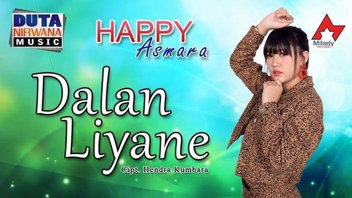 Lirik Lagu Dalan Liyane - Happy Asmara, Lengkap dengan Terjemahan Sedang Trending di YouTube ...