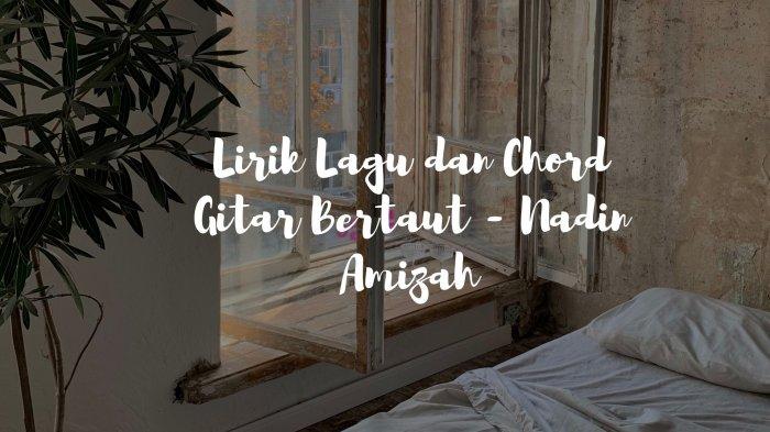 Lirik Lagu Keras Kepalaku Sama Denganmu, Lengkap dengan Chord Gitar ...