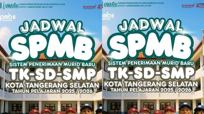 Cek Jadwal Resmi SPMB Tangsel 2025 untuk TK, SD, dan SMP Semua Jalur Penerimaan ...