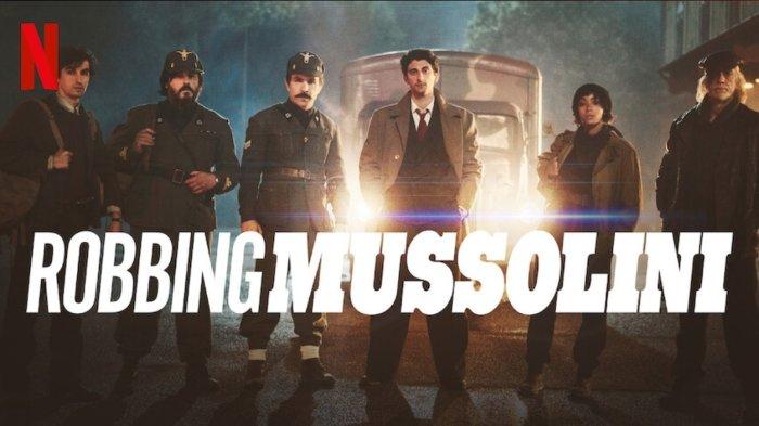 Trending di Netflix, Sinopsis Film Robbing Mussolini (2022): Pengusaha ...