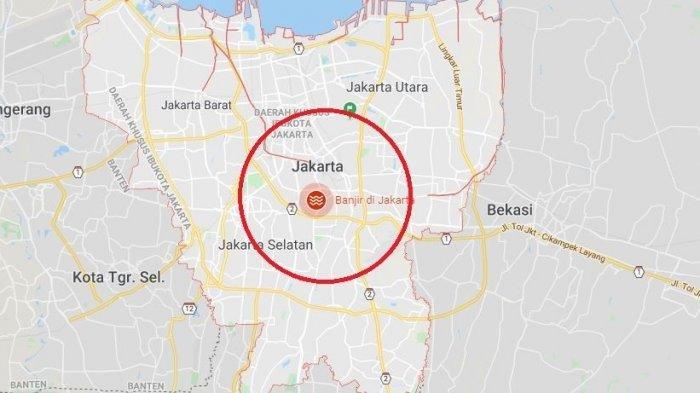 Muncul Tanda Khusus di Google Maps Sebagai Peringatan Banjir Jakarta ...